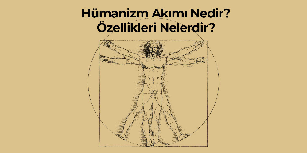 Hümanizm Akımı Nedir? Özellikleri Nelerdir? | Babblela